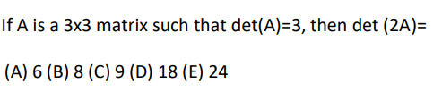 Solved If A is a 3x3 matrix such that det(A)=3, then det | Chegg.com