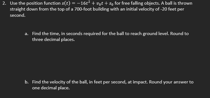 Solved 2. Use the position function s(t) = -16t? + vot+so | Chegg.com