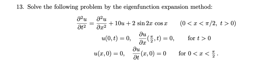 Solved 13. Solve the following problem by the eigenfunction | Chegg.com