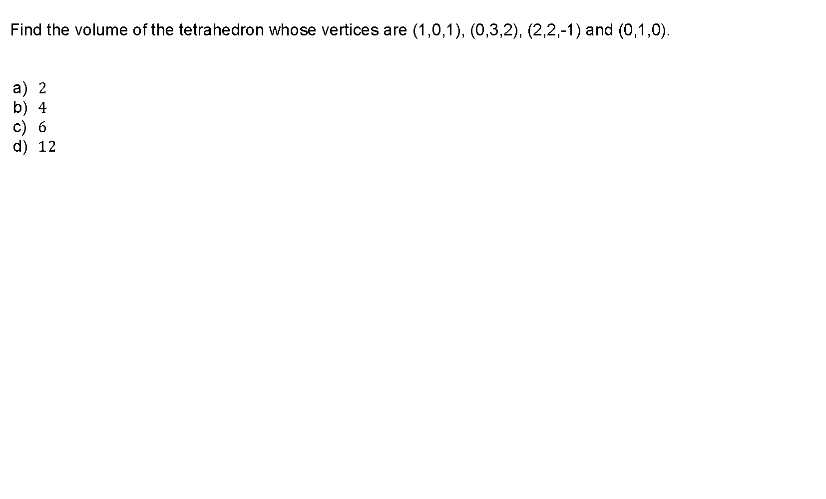 Solved Find the volume of the tetrahedron whose vertices are | Chegg.com
