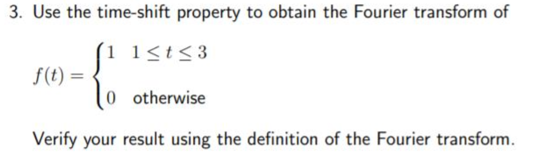 Solved 3. Use the time-shift property to obtain the Fourier | Chegg.com
