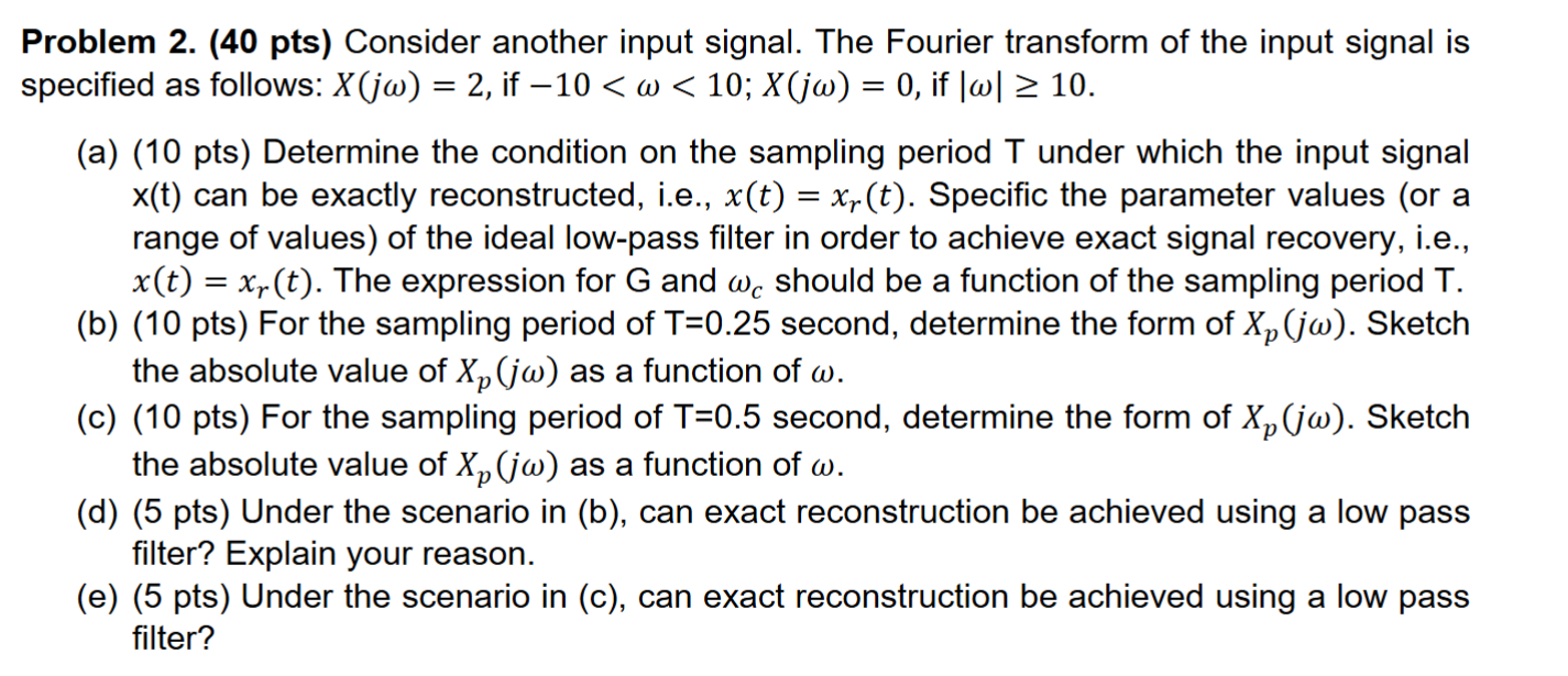 Solved Problem 2. ( 40 pts) ﻿Consider another input signal. | Chegg.com