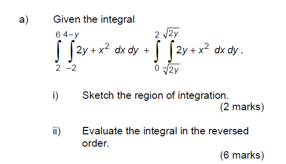 Solved a) Given the integral 6 4-y 2/2y s [2y+x? dx dy + S | Chegg.com
