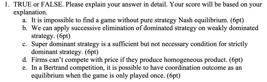 Solved 1. TRUE or FALSE. Please explain your answer in | Chegg.com