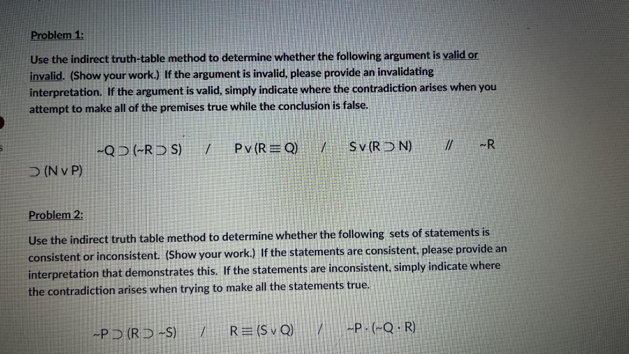 Problem 1: Use the indirect truth-table method to | Chegg.com