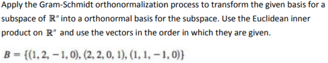 Solved Apply the Gram-Schmidt orthonormalization process to | Chegg.com