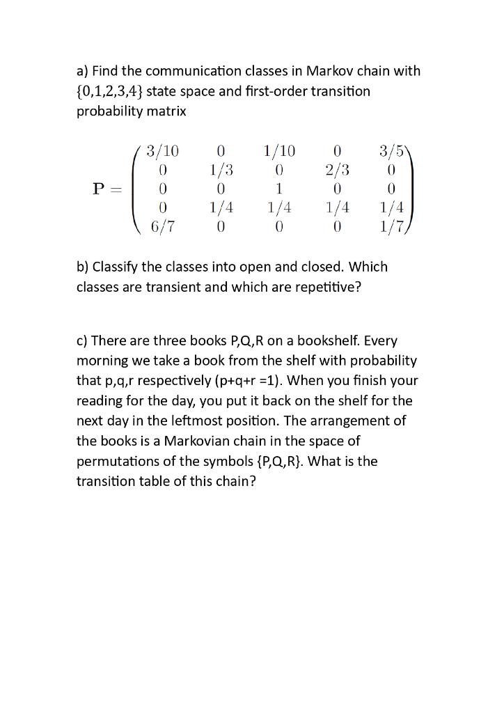 Solved a) Find the communication classes in Markov chain | Chegg.com