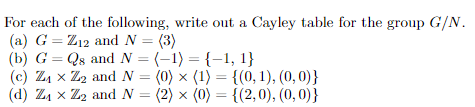 Solved For each of the following, write out a Cayley table | Chegg.com