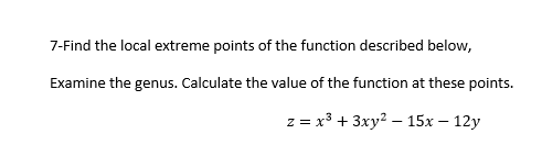 Solved 7-Find the local extreme points of the function | Chegg.com