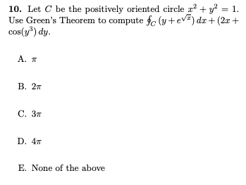 Solved 10. Let C be the positively oriented circle 2 + y2 = | Chegg.com