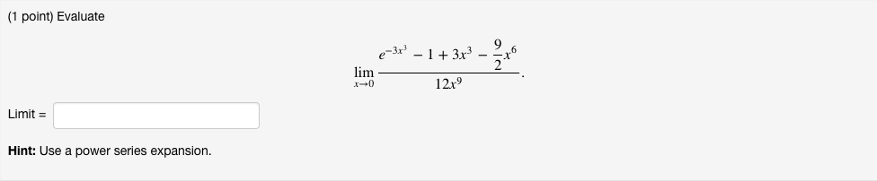 Solved (1 point) Evaluate cos(x)-1 9x4 lim Limit Hint: Use | Chegg.com