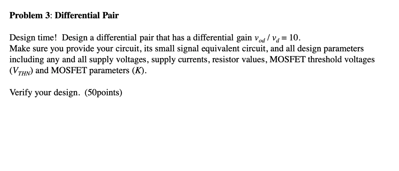 Solved Problem 3: Differential Pair Design time! Design a | Chegg.com