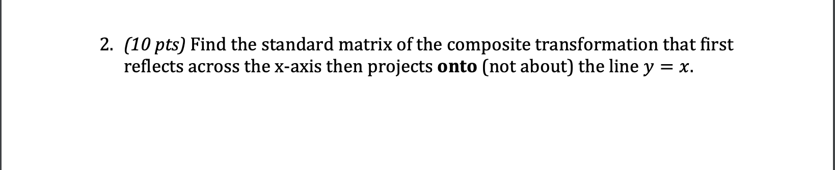 Solved 2. (10 pts) Find the standard matrix of the composite | Chegg.com