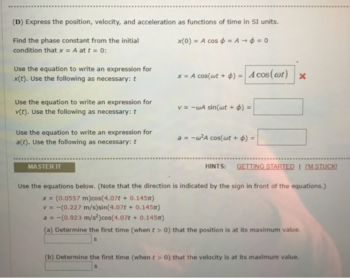 Solved (D) Express the position, velocity, and acceleration | Chegg.com