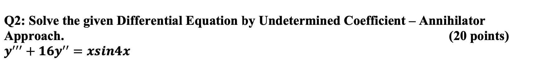 Solved Q2: Solve the given Differential Equation by | Chegg.com