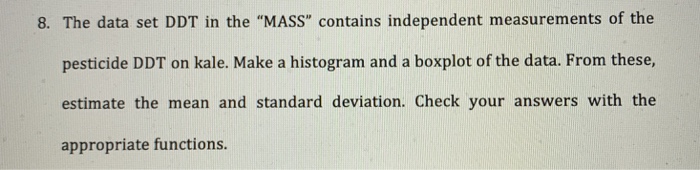 Solved 8. The data set DDT in the "MASS" contains | Chegg.com