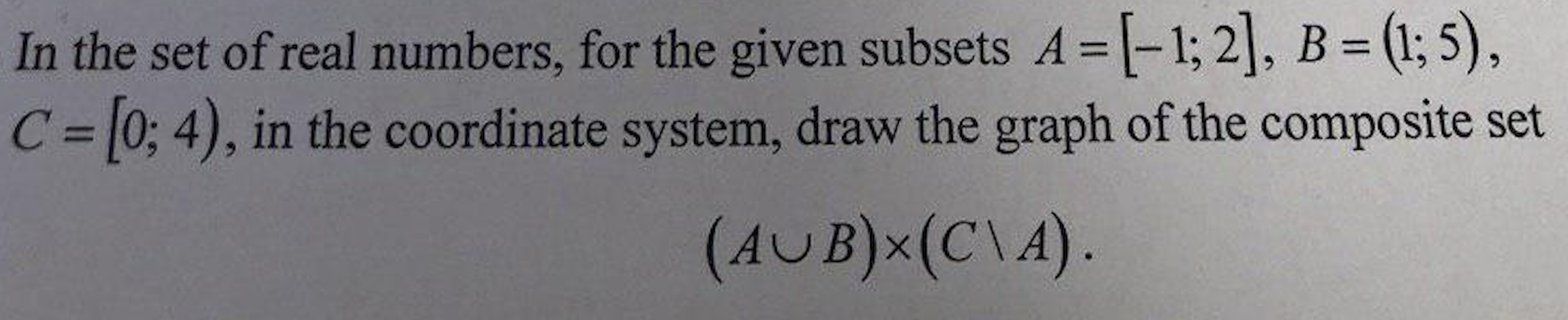 Solved In the set of real numbers, for the given subsets A = | Chegg.com