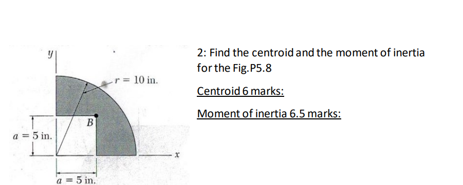 Solved 2: Find the centroid and the moment of inertia for | Chegg.com