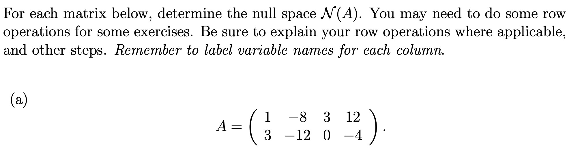 Solved For each matrix below, determine the null space N(A). | Chegg.com