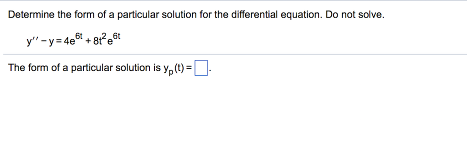 Solved Determine the form of a particular solution for the | Chegg.com