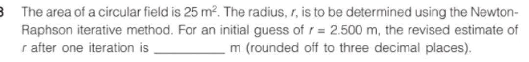 Solved 3 The area of a circular field is 25 m2. The radius, | Chegg.com