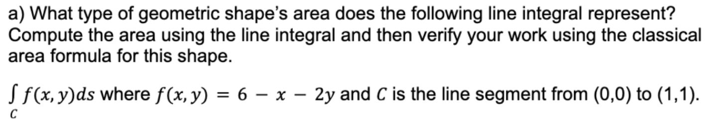 Solved a) What type of geometric shape's area does the | Chegg.com