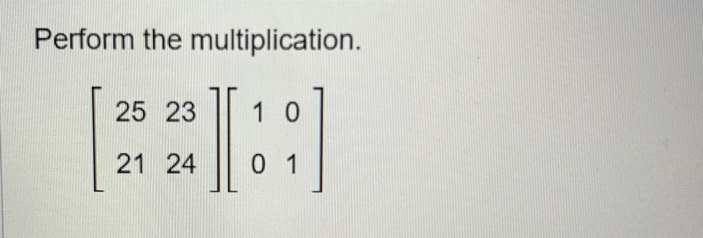 Solved Perform the multiplication.[25232124][1001] | Chegg.com