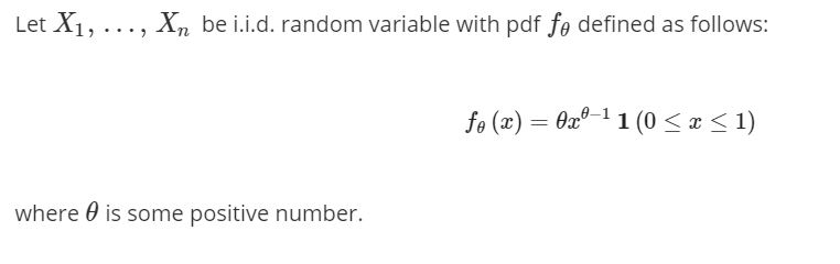 Solved Let X1, ..., Xn be i.i.d. random variable with pdf fo | Chegg.com