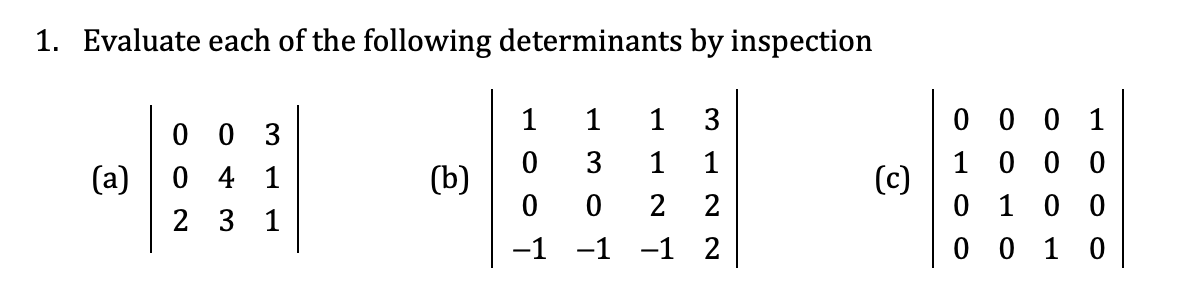 Solved 1. Evaluate each of the following determinants by | Chegg.com