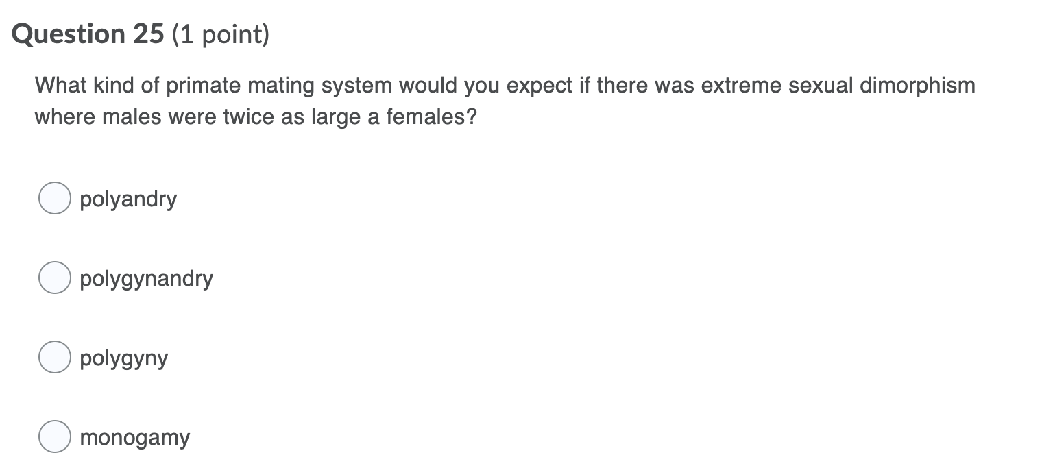 Solved Question 25 (1 point) What kind of primate mating | Chegg.com