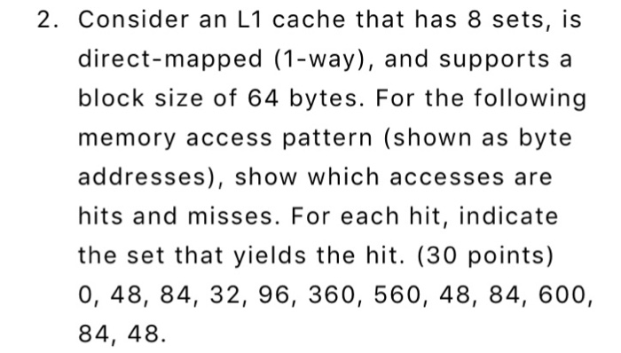 Solved 2. Consider an L1 cache that has 8 sets, is | Chegg.com