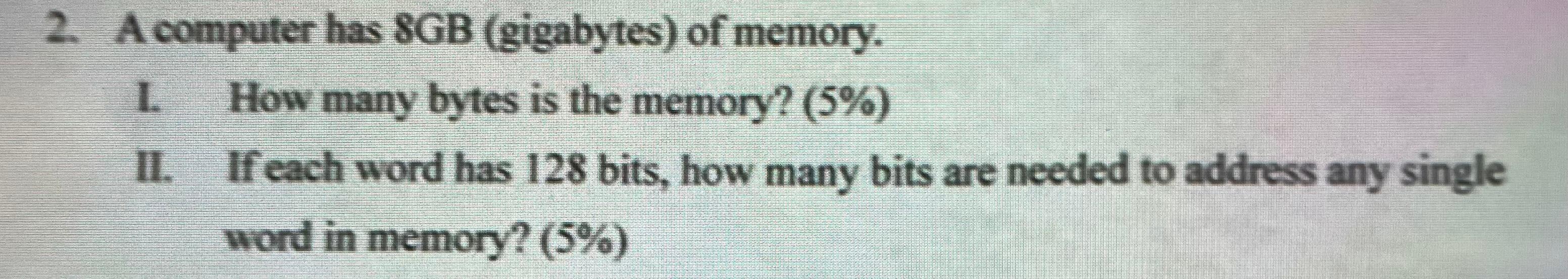 Solved 2. A computer has 8GB (gigabytes) of memory. 1. How | Chegg.com