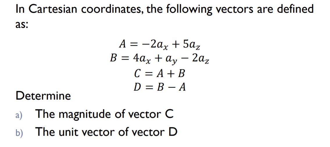 Solved In Cartesian coordinates, the following vectors are | Chegg.com
