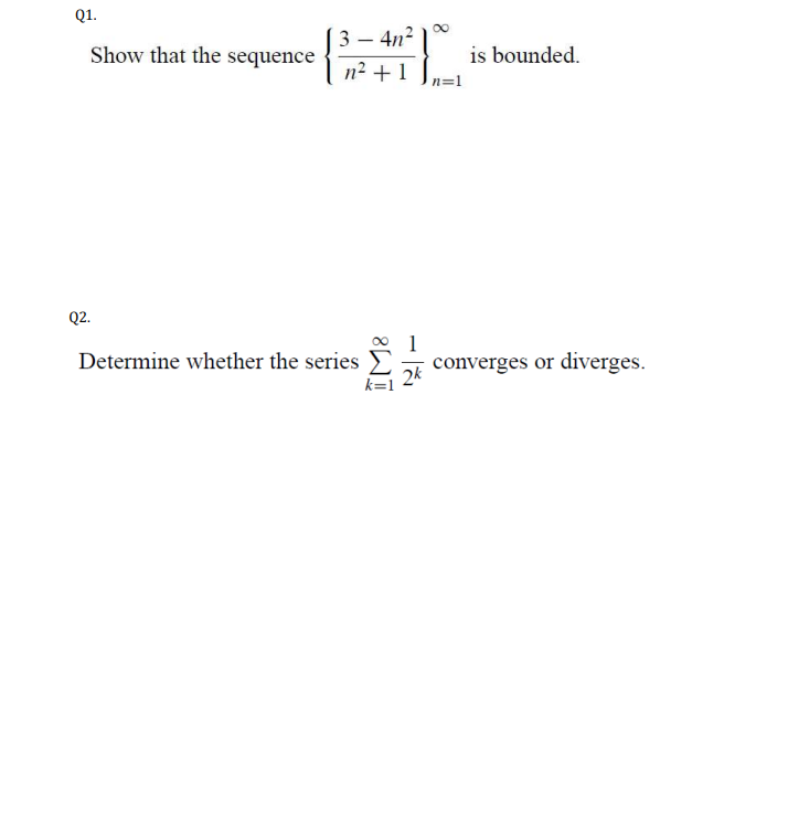 Solved Q1. Show that the sequence {n2+13−4n2}n=1∞ is | Chegg.com