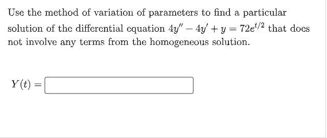 Solved Use the method of variation of parameters to find a | Chegg.com