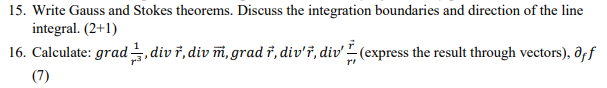 Solved 15. Write Gauss and Stokes theorems. Discuss the | Chegg.com