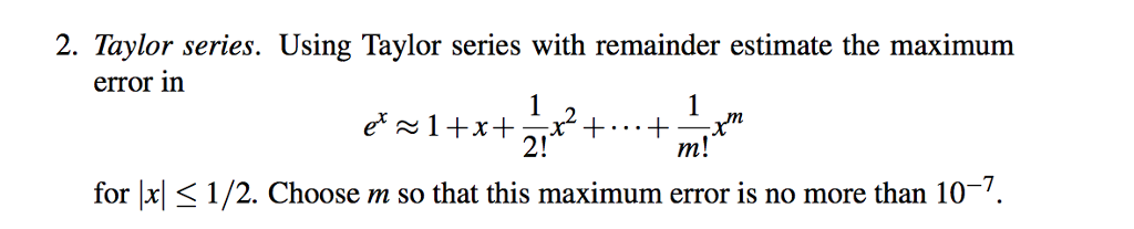 Solved 2. Taylor series. Using Taylor series with remainder | Chegg.com Solved 2. Taylor series. Using Taylor series with remainder | Chegg.com