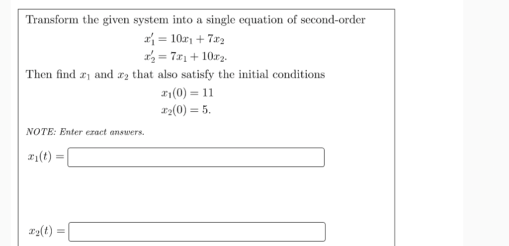 Solved Transform the given system into a single equation of | Chegg.com