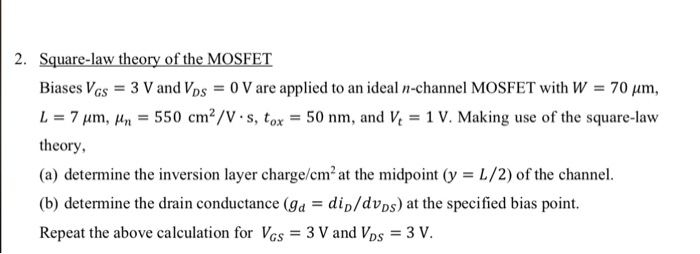 Solved 2. Square-law theory of the MOSFET Biases VGs 3 V and | Chegg.com