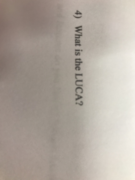 Solved What is the LUCA? | Chegg.com