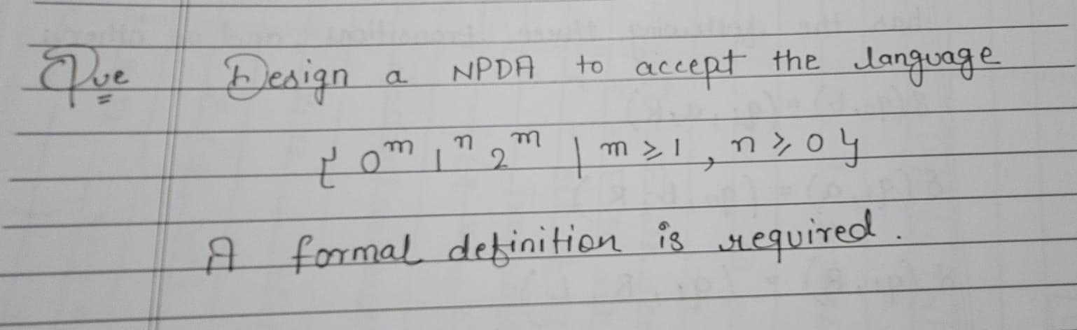 Solved Que Design NPDA to accept the language m>,l, nyoy п, | Chegg.com