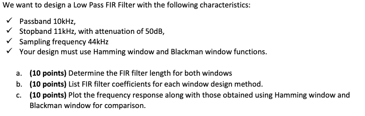 Solved We want to design a Low Pass FIR Filter with the | Chegg.com