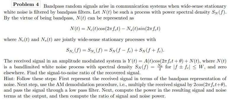 Solved Problem 4 Bandpass random signals arise in | Chegg.com