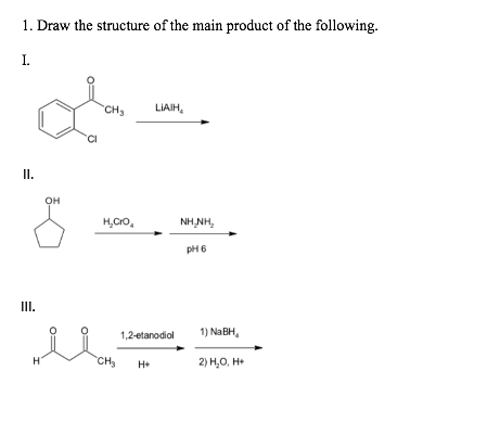 Solved 1. Draw the structure of the main product of the | Chegg.com