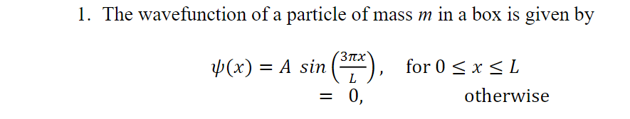 Solved The wavefunction of a particle of mass m in a box is | Chegg.com