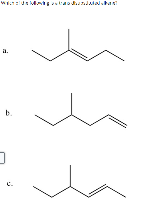 Solved Which of the following is a trans disubstituted | Chegg.com