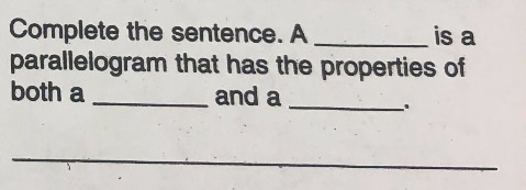 Solved Complete the sentence. A parallelogram that has the | Chegg.com