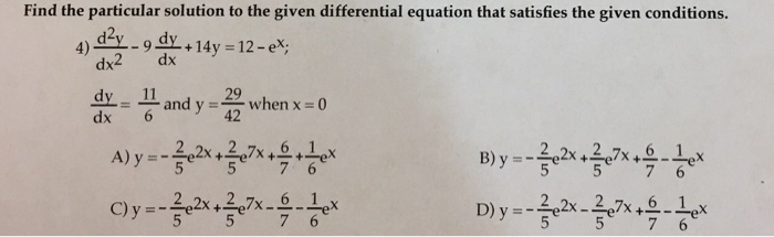 Solved Find the particular solution to the given | Chegg.com