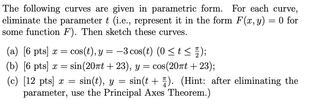 Solved The following curves are given in parametric form. | Chegg.com