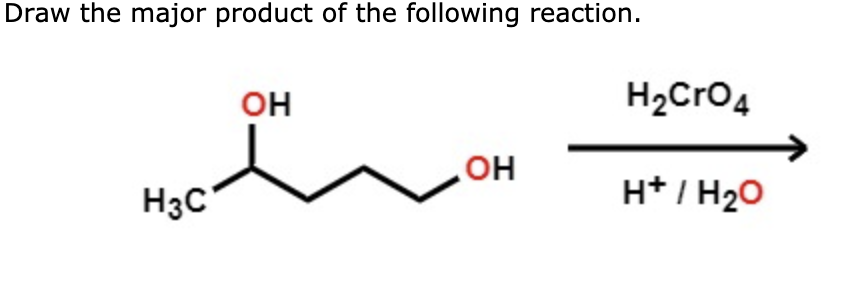 Solved Draw the major product of the following reaction. Он | Chegg.com